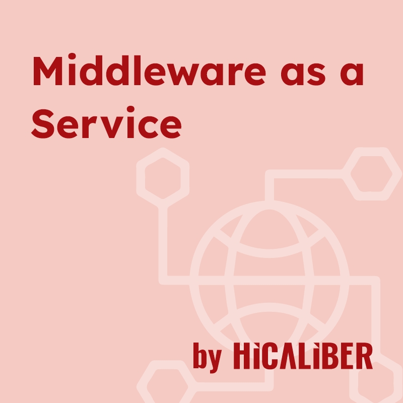 Middleware as a Service - Hicaliber