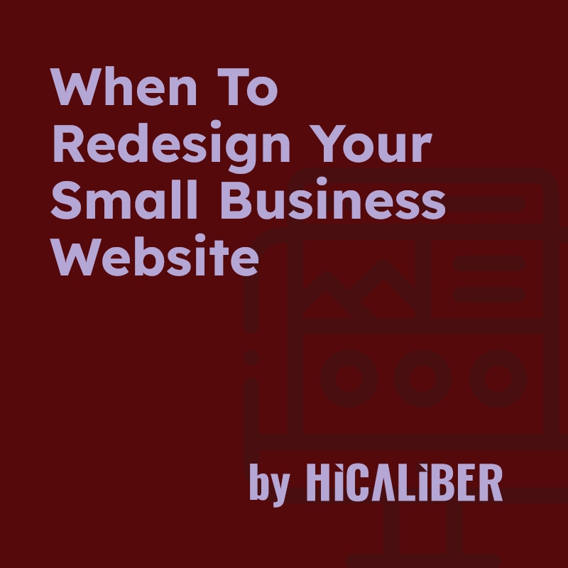 When to redesign your small business website - Hicaliber