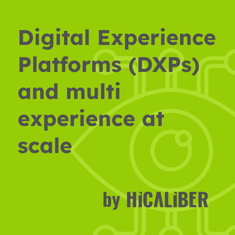 Digital Experience Platforms (DXPs) and multi experience at scale ... Digital Experience Platforms (DXPs) and multi experience at scale ...