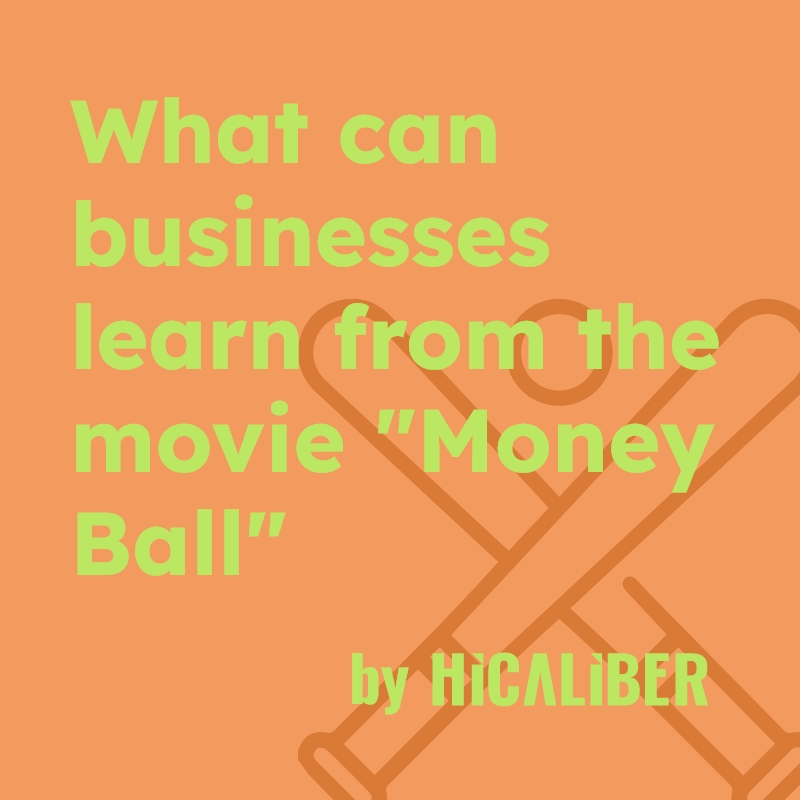What can businesses learn from the movie "Money Ball" - Hicaliber