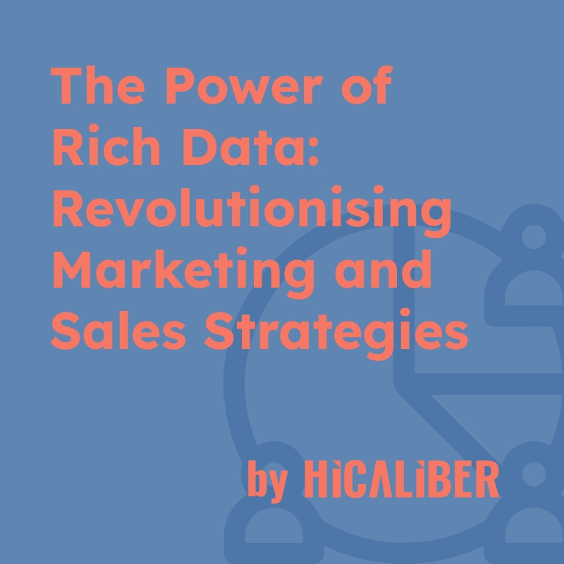 The Power of Rich Data: Revolutionising Marketing and Sales Strategies ...
